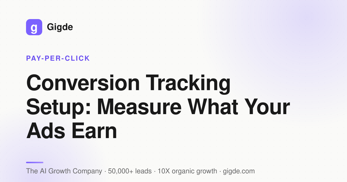 Conversion Tracking Setup Guide | Gigde